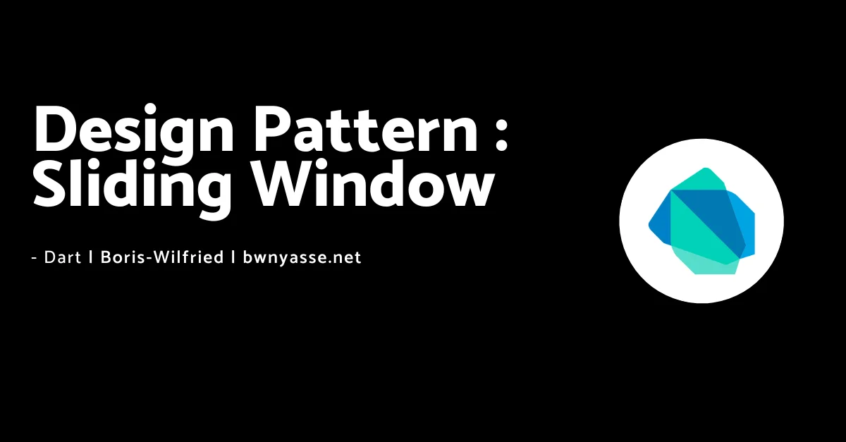 Design Patterns in Dart: The Sliding Window | Boris-Wilfried
