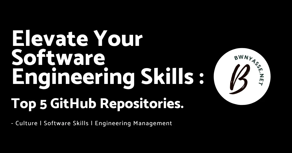 Elevate Your Software Engineering Skills: Top 5 GitHub Repositories | Boris-Wilfried